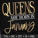 Queens Are Born in January Svg, Birthday Svg, January Queen Svg ...