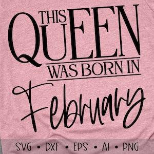 This Queen Was Born in February Svg, Birthday Svg, February Queen Svg ...