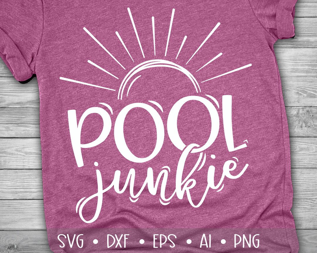 Pool Junkie Svg, Pool Svg, Summer Svg, Summer Time Svg, Vacation Svg ...