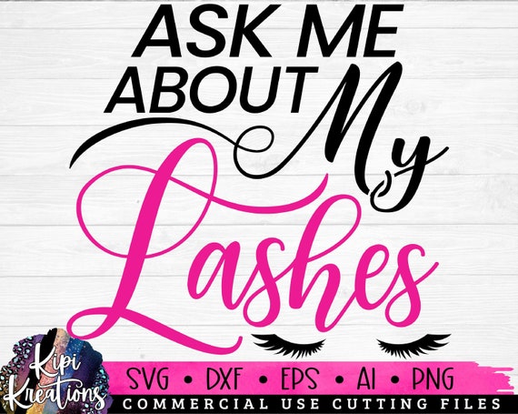 Ask Me About My Lashes Svg Makeup SVG Makeup Quotes Beauty - Etsy