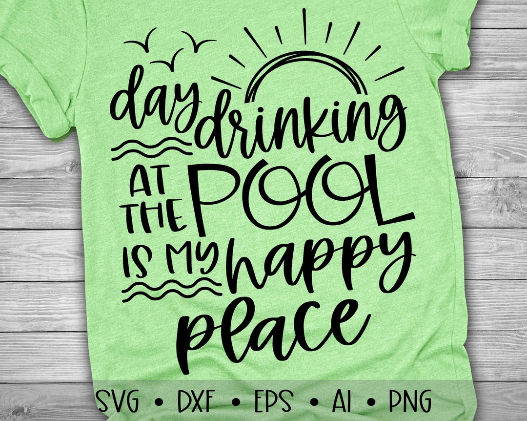 Day Drinking at the Pool Svg, Pool Svg, Summer Svg, Vacation Svg, the ...