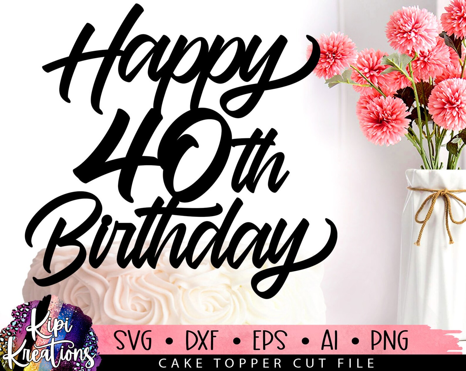 Happy 40th Birthday SVG 40 Birthday Svg Cake Topper Svg Cut - Etsy Canada