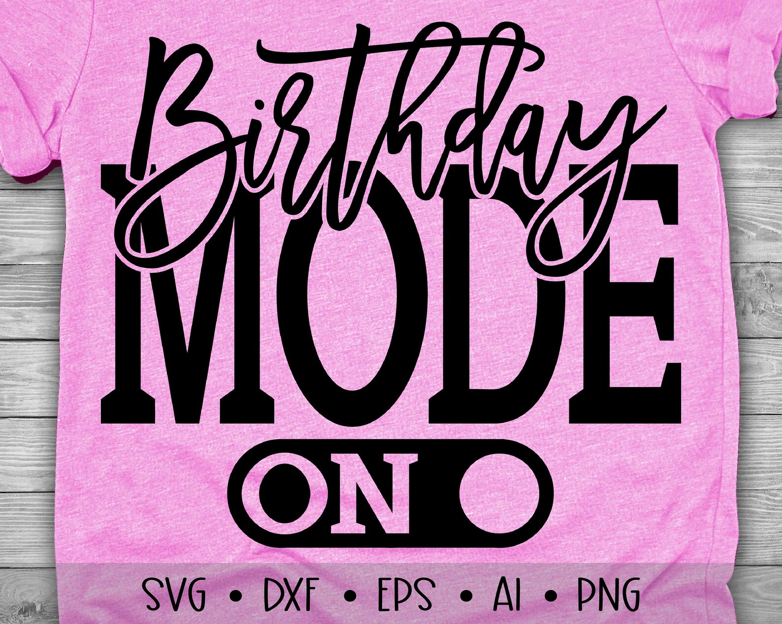 Birthday Mode on Svg Birthday Svg Birthday Saying Svg - Etsy
