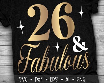 26 and Fabulous Svg - Etsy