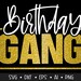 Birthday Gang Svg Birthday Svg Birthday Saying Svg Birthday - Etsy