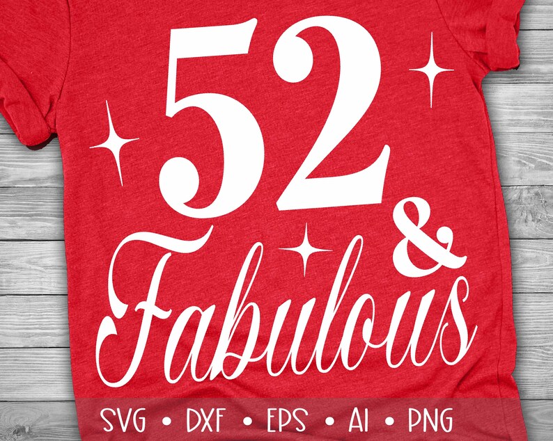52 and Fabulous Svg Fifty Two and Fabulous Svg Birthday - Etsy