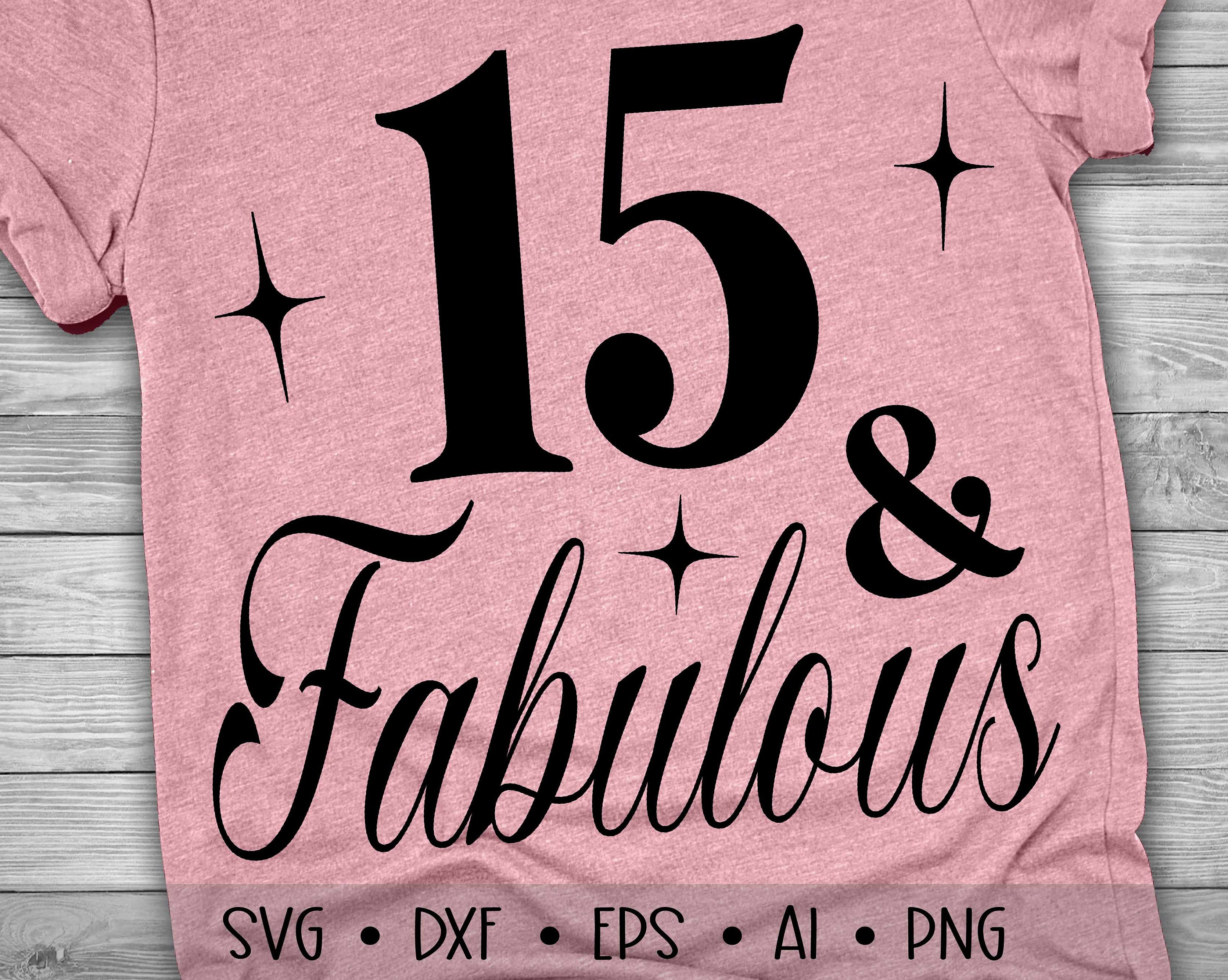 15 and Fabulous Svg Fifteen and Fabulous Svg Birthday Queen - Etsy