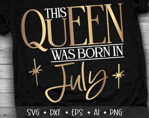 This Queen Was Born in July Svg Birthday Svg July Queen Svg - Etsy