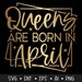 Queens Are Born in April Svg, Birthday Svg, April Queen Svg, Birthday ...