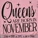 Queens Are Born in November Svg, Birthday Svg, November Queen Svg ...