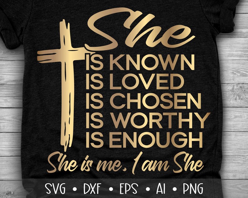 You Are Known She is Me I Am She Worthy Svg Bible Verse - Etsy