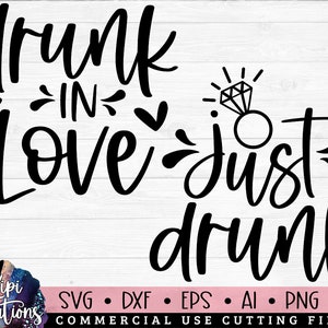 Drunk in Love SVG, Just Drunk Svg, Bride Squad, Bachelorette Party SVG ...