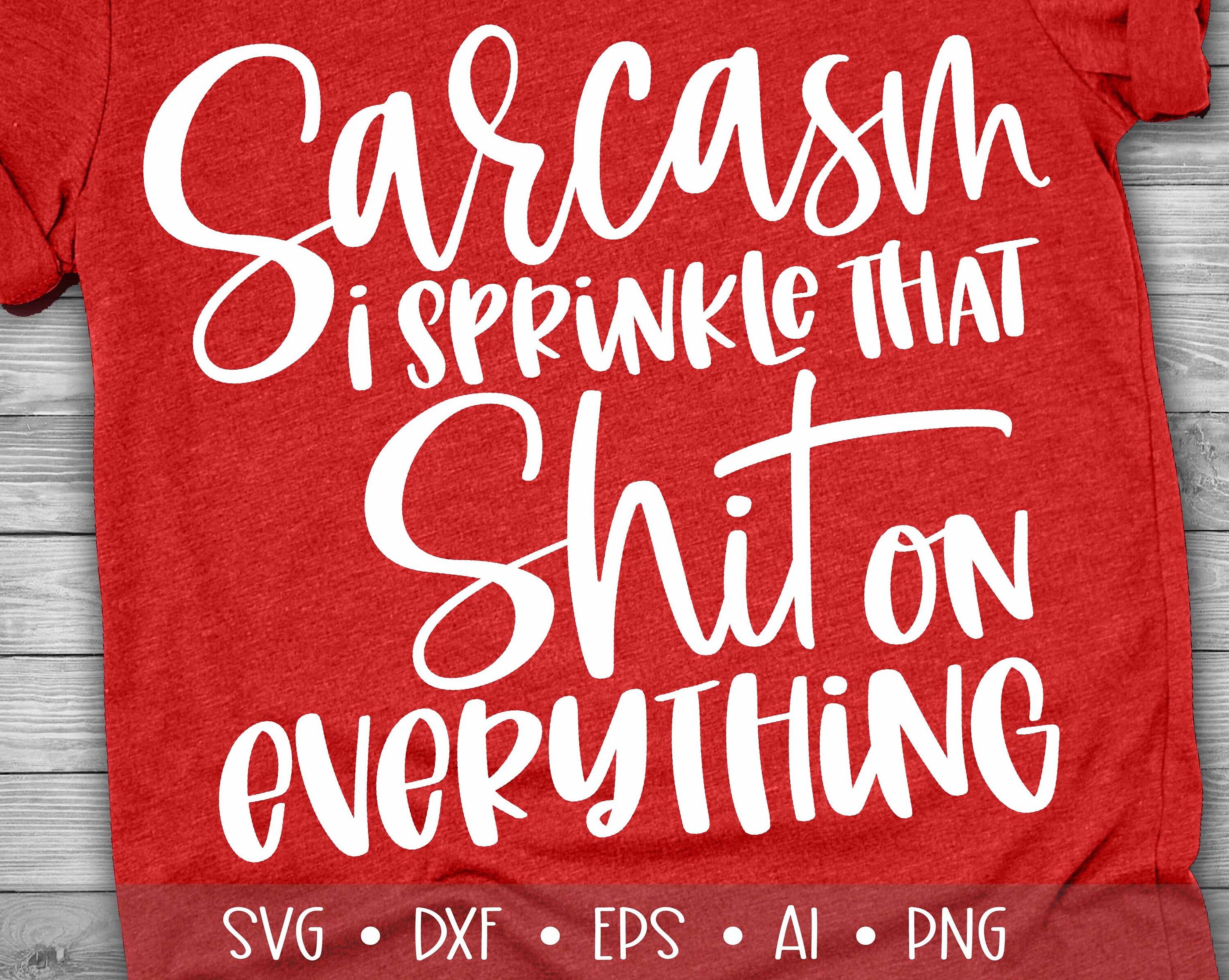 Sarcasm I Sprinkle That Shit Everything Svg Funny Svg Funny - Etsy