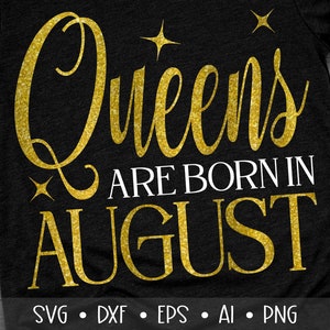 Queens Are Born in August Svg, Birthday Svg, August Queen Svg, Birthday ...