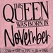 This Queen Was Born in November Svg, Birthday Svg, November Queen Svg ...