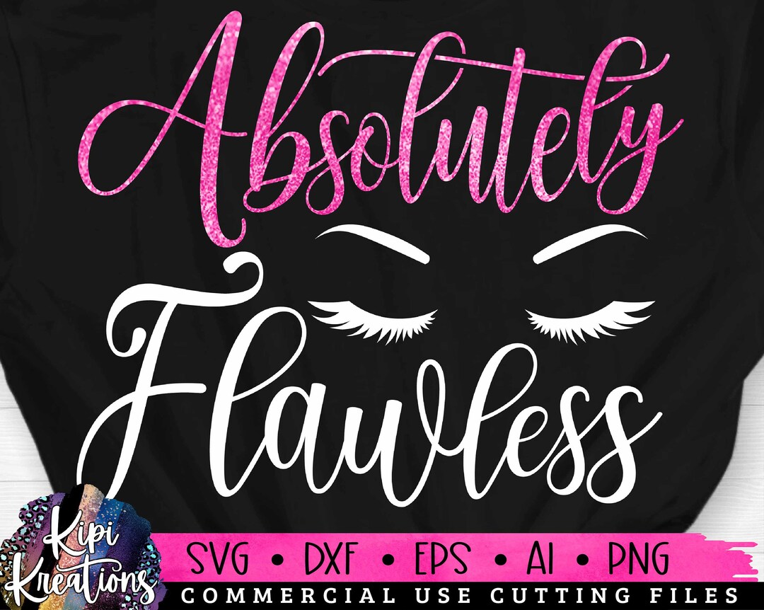 Absolutely Flawless Svg, Makeup SVG, Makeup Quotes, Beauty Svg ...