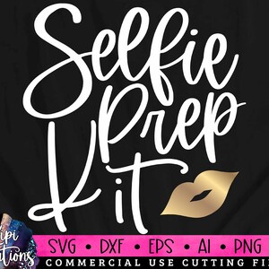 Selfie Prep Kit Svg, Makeup SVG, Makeup Quotes, Beauty, Cosmetics Svg ...