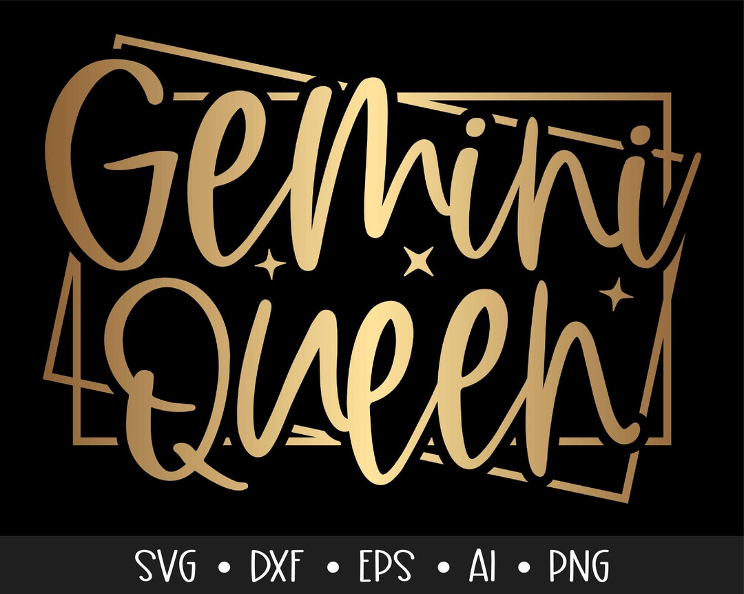 Gemini Queen Svg, Zodiac Svg, Horoscope Svg, Birthday Queen Svg, My ...