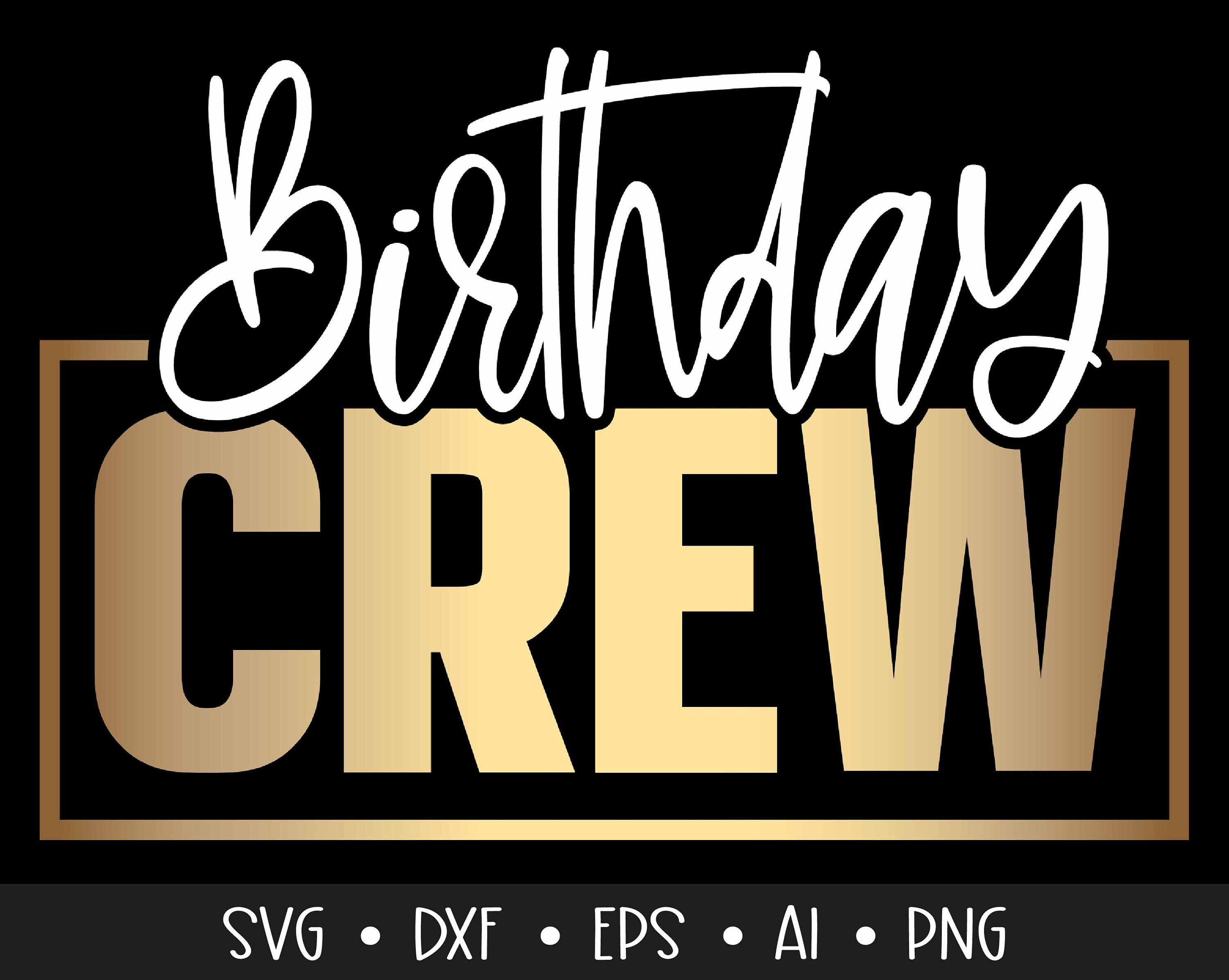 Birthday Crew Svg Birthday Svg Birthday Saying Svg Birthday - Etsy Hong ...