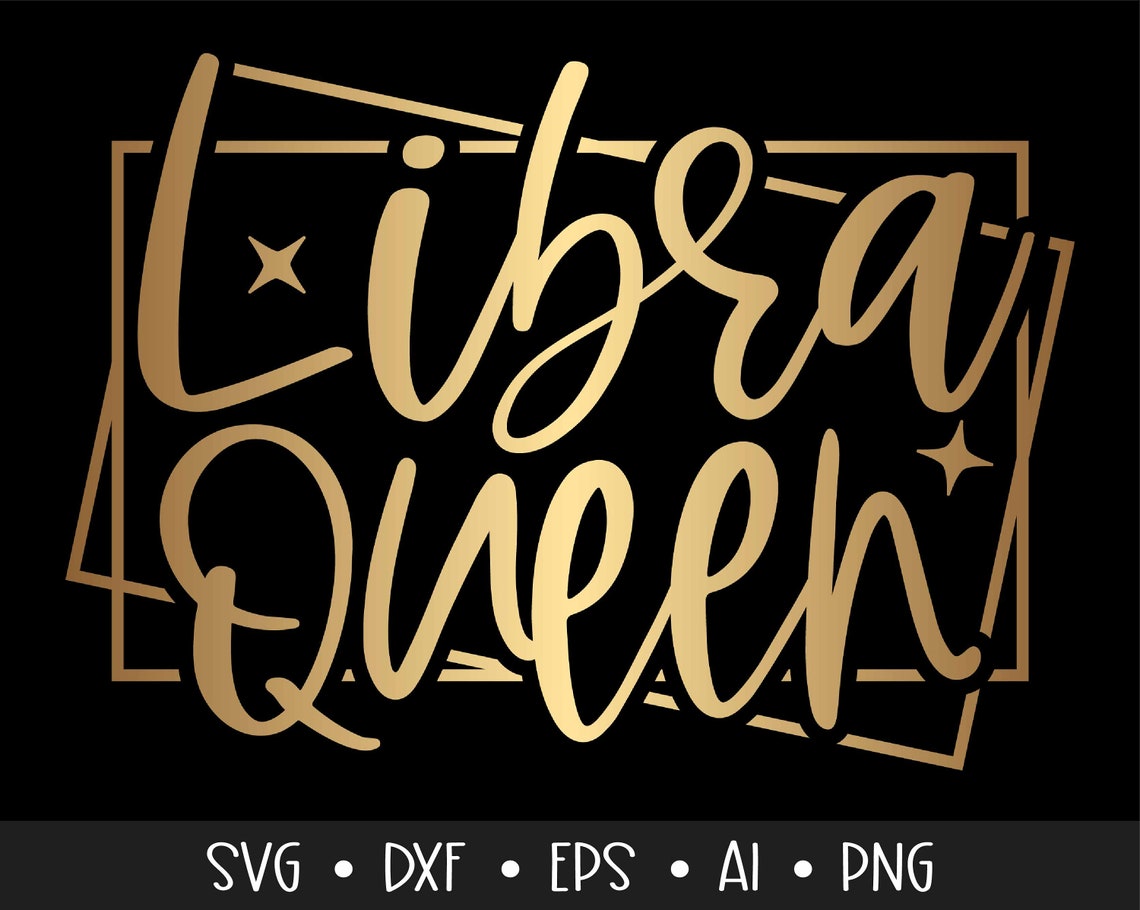 Libra Queen Svg Zodiac Svg Horoscope Svg Birthday Queen | Etsy