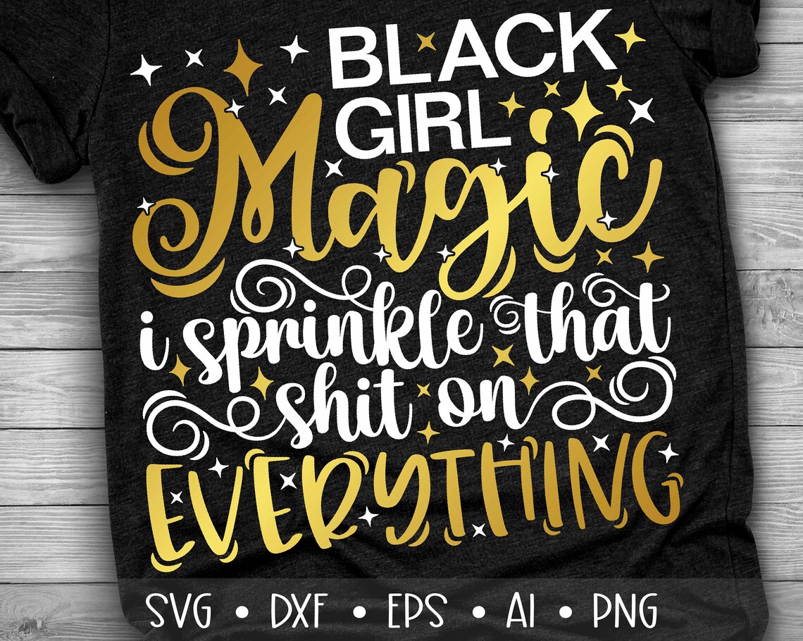 Black Girl Magic I Sprinkle That Shit on Everything Svg Afro | Etsy