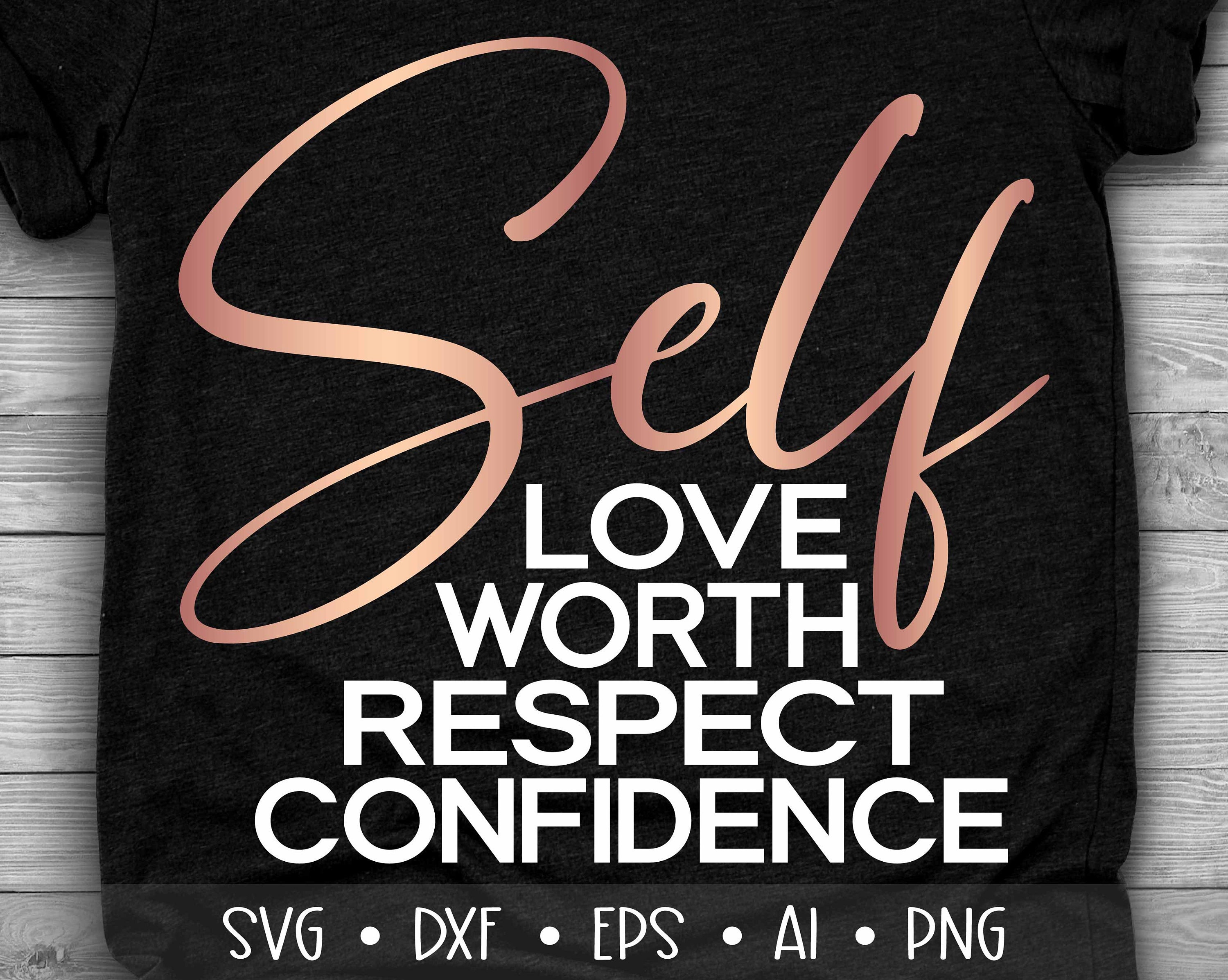 Self Love Svg Self Respect Svg Self Worth Svg Worthy Svg I | Etsy
