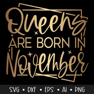 Queens Are Born in November Svg, Birthday Svg, November Queen Svg ...