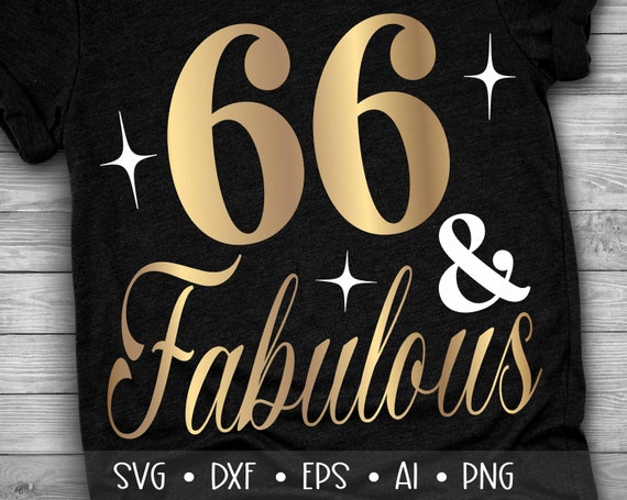 66 and Fabulous Svg Sixty Six and Fabulous Svg Birthday | Etsy