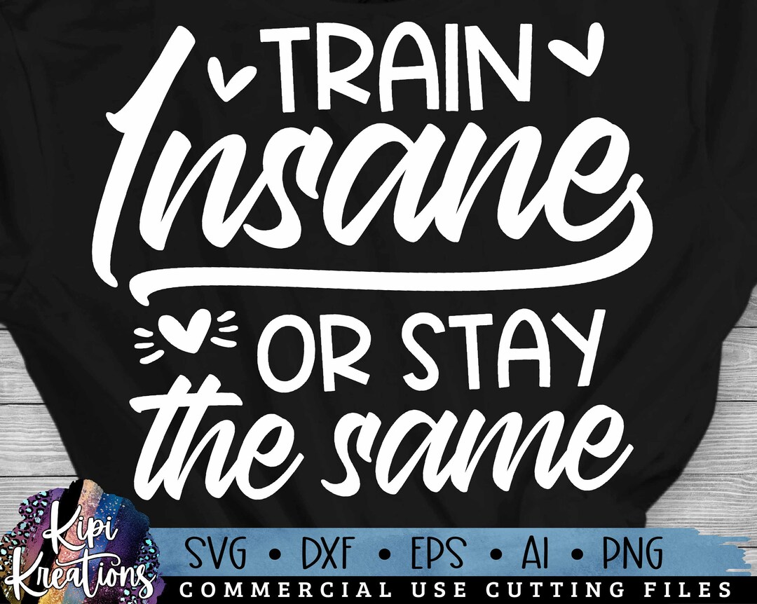 Train Insane SVG, Gym Svg, Workout SVG, Gym Shirt Svg, Exercise Svg ...