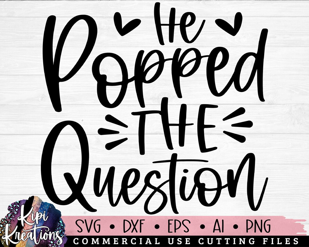 He Popped the Question SVG, Bachelorette Party SVG, Bridal Party Svg ...