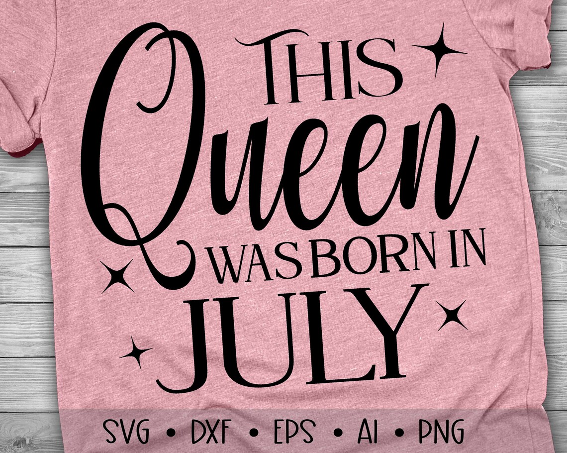 This Queen was born in July Svg Birthday Svg July Queen Svg | Etsy