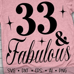 33 and Fabulous Svg, Thirty Three and Fabulous Svg, Birthday Queen Svg ...