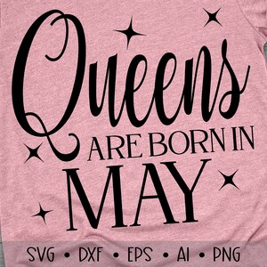 Queens Are Born in May Svg, Birthday Svg, May Queen Svg, Birthday Queen ...