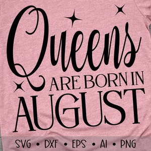 Queens Are Born in August Svg, Birthday Svg, August Queen Svg, Birthday ...