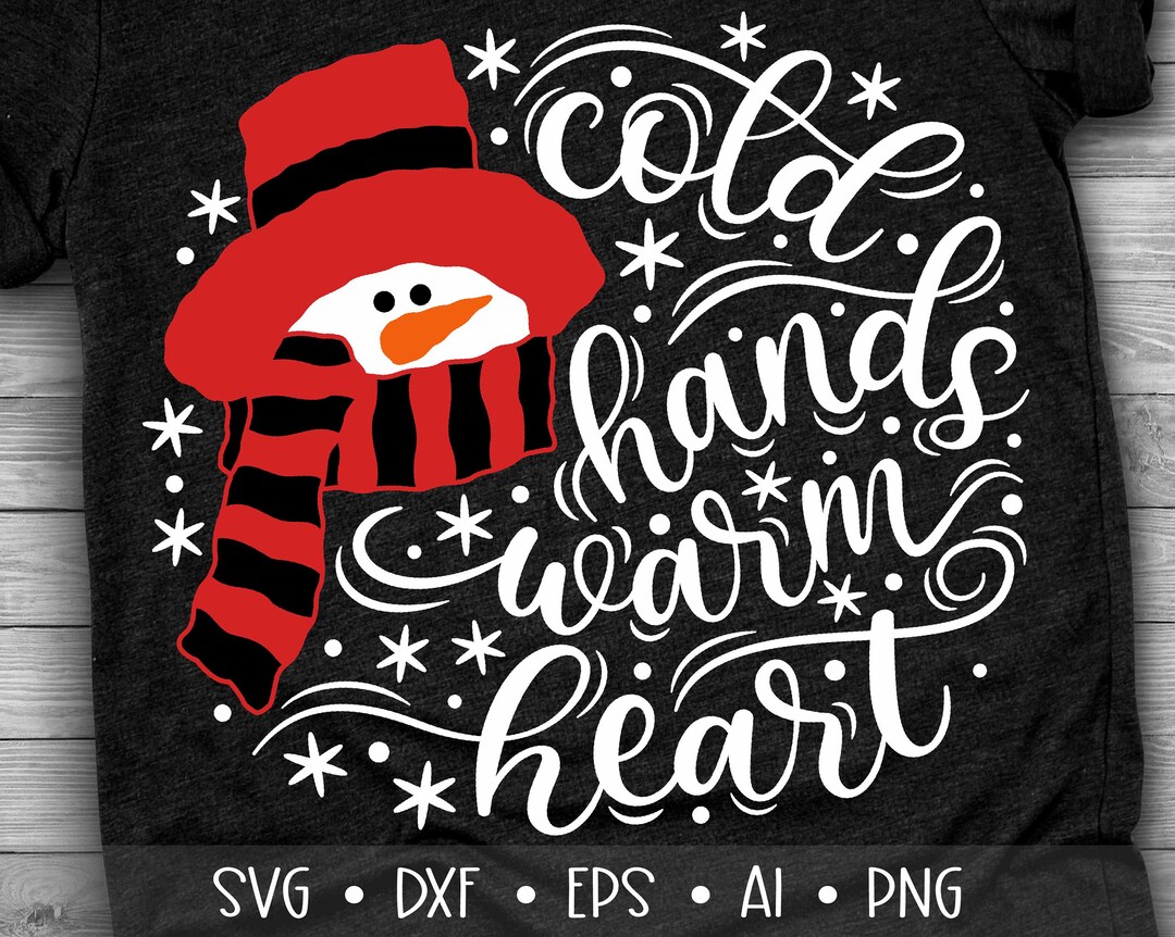 Cold Hands Warm Heart Svg, Snowman Svg, Merry Christmas Svg, Christmas ...