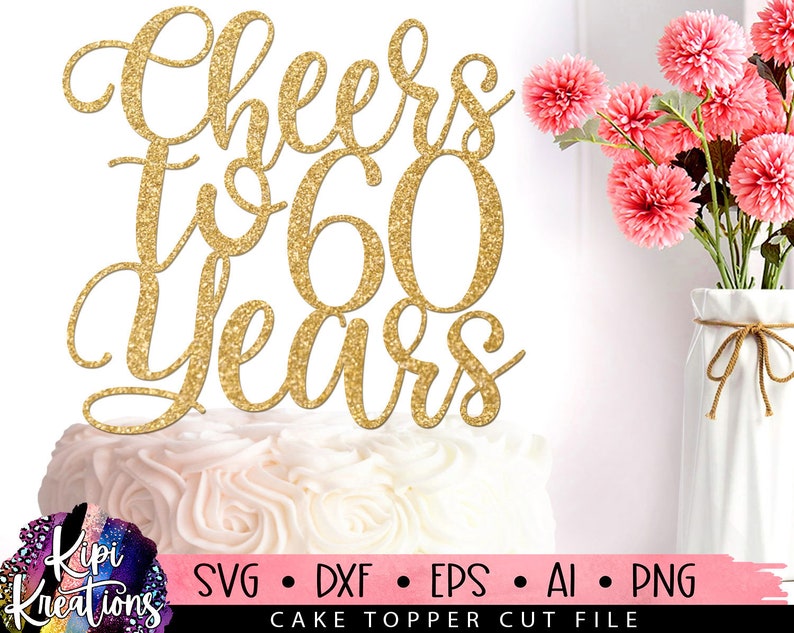 Cheers to 60 Years Svg 60th Birthday SVG 60 Birthday Svg - Etsy