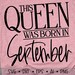 This Queen Was Born in September Svg, Birthday Svg, September Queen Svg ...