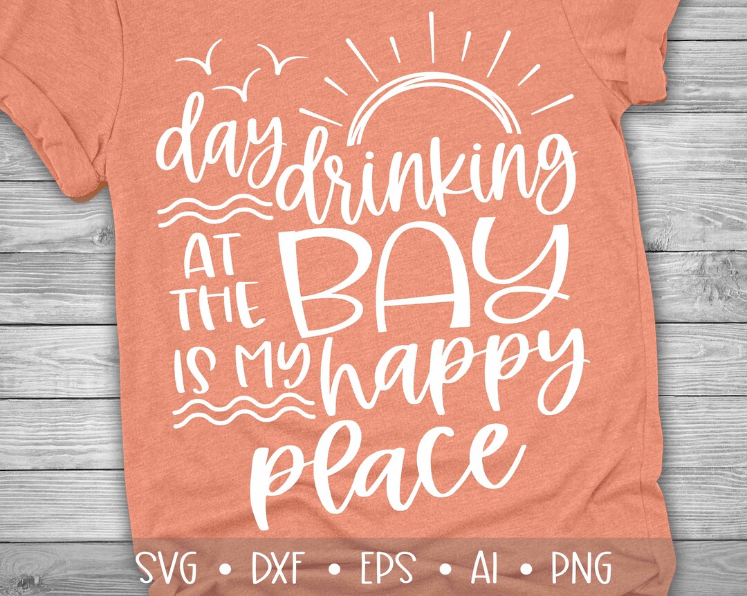 Day Drinking at the Bay Svg, Beach Svg, Summer Svg, Vacation Svg, the ...