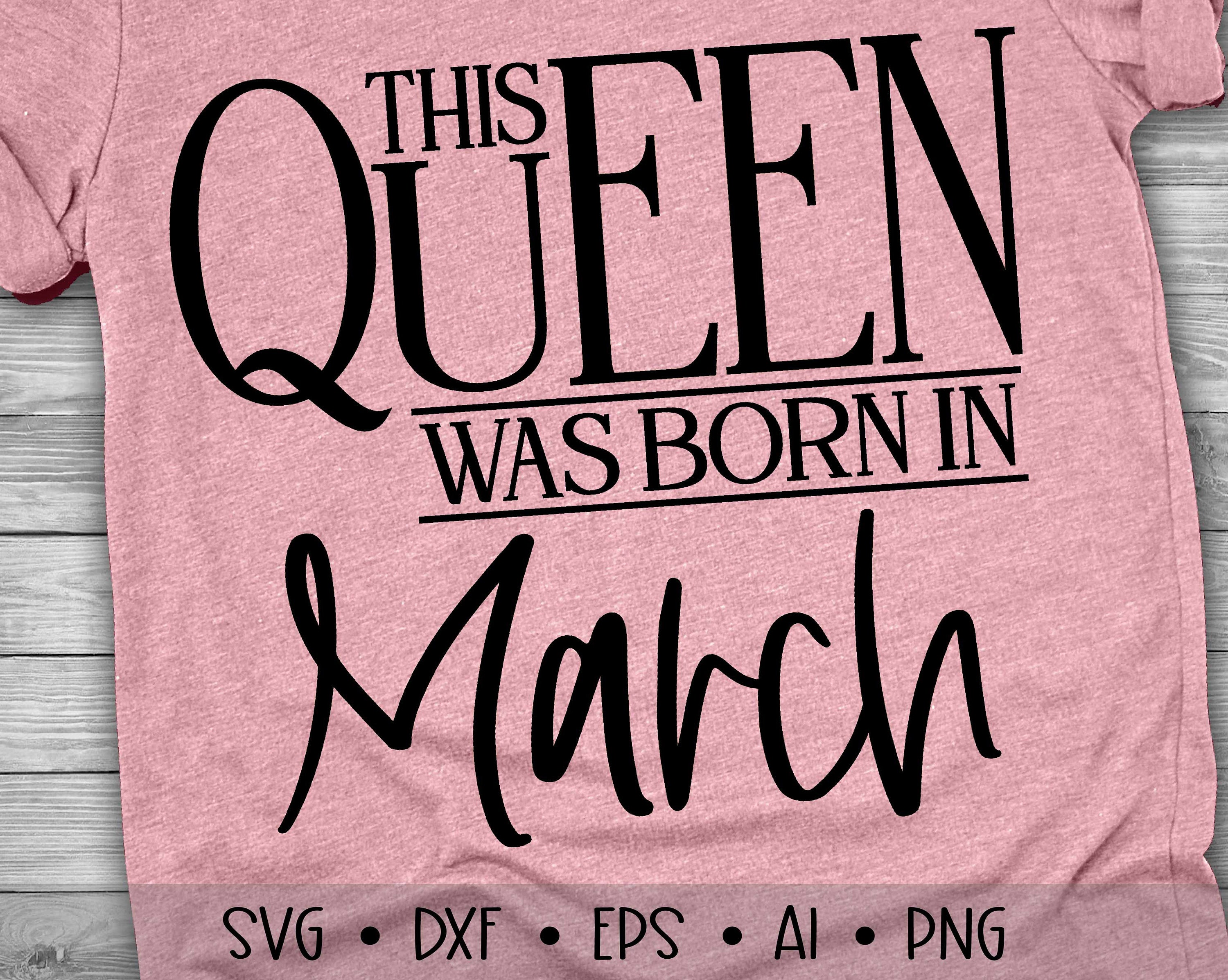 This Queen Was Born in March Svg Birthday Svg March Queen - Etsy