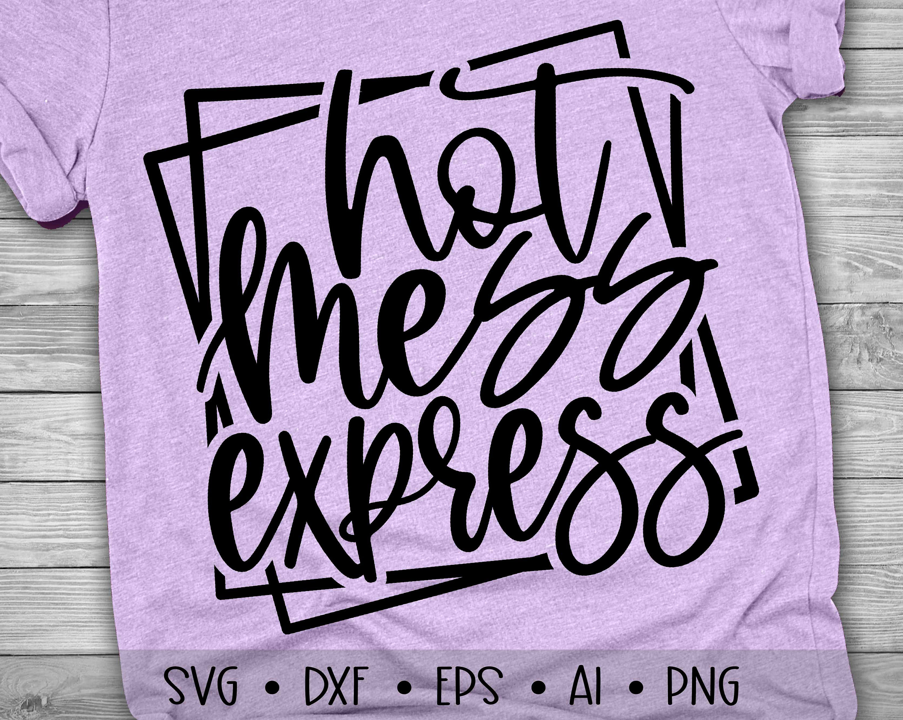 Hot Mess Express Svg Hot Mess Svg Funny Svg Sarcastic Svg | Etsy