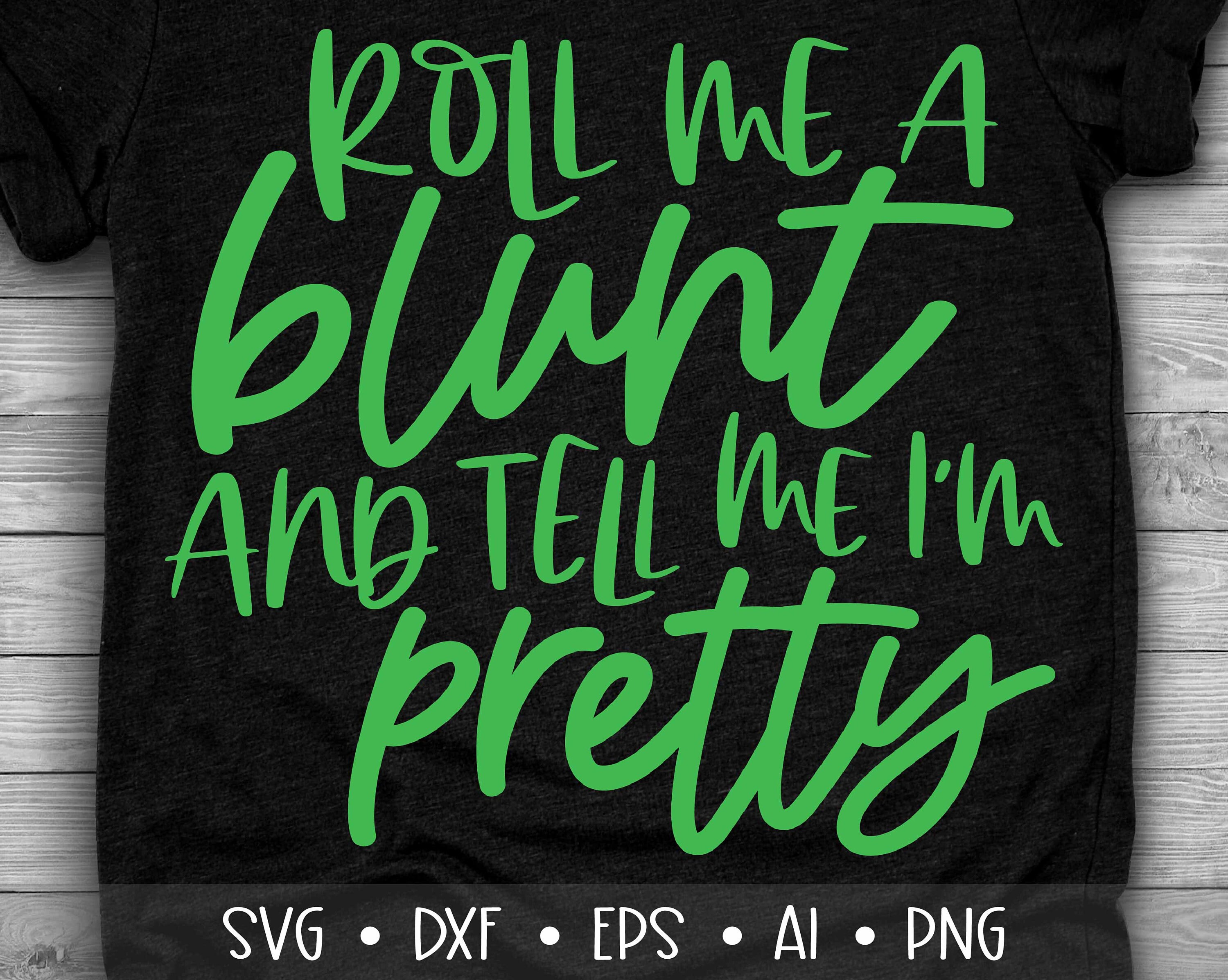 Roll me a Blunt Svg Weed Svg Joint Svg Marijuana Svg - Etsy México