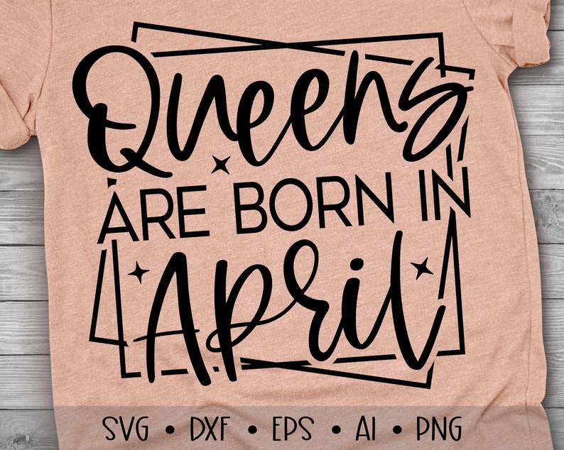 Queens Are Born in April Svg Birthday Svg April Queen Svg - Etsy
