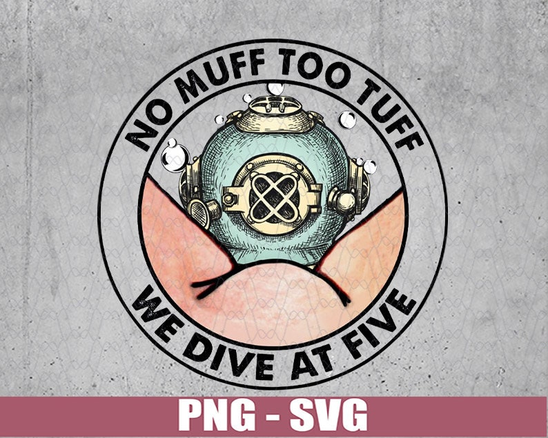 No Muff Too Tuff We Dive At Five Funny Scuba Diver Design 2020 | Etsy
