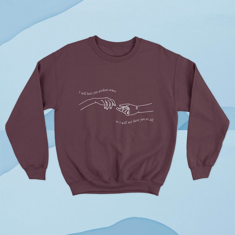 I Will Have You Without Armor or I Will Not Have You at All Shirt, Kaz ...