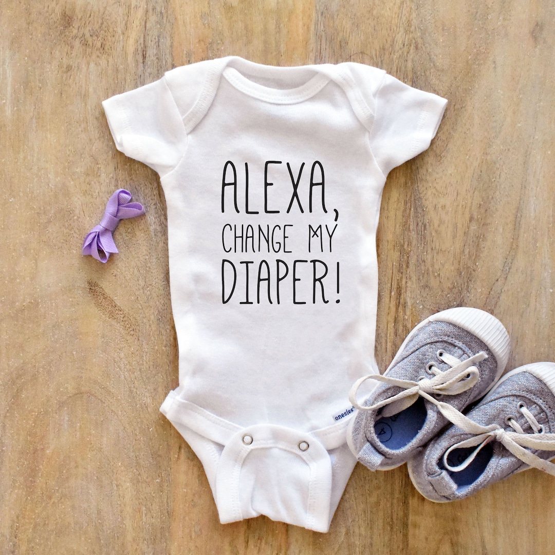 Alexa, Change My Diaper Baby Baby Bodysuit, Baby Boy Girl Unisex ...