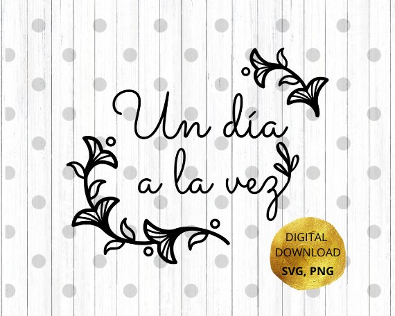 Un Dia a La Vez Flowers SVG PNG. Digital Download - Etsy
