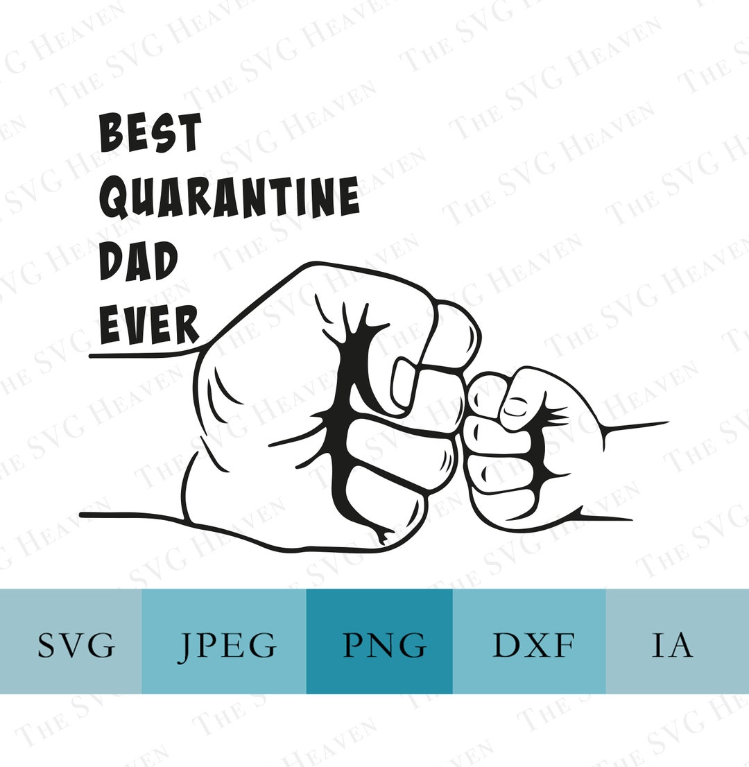 Best Quarantine Dad Ever SVG File, Fathers Da Svg, Fourth of July Svg ...