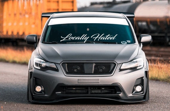 Locally Hated Windshield Banner Decal Sticker 6x33 Etsy