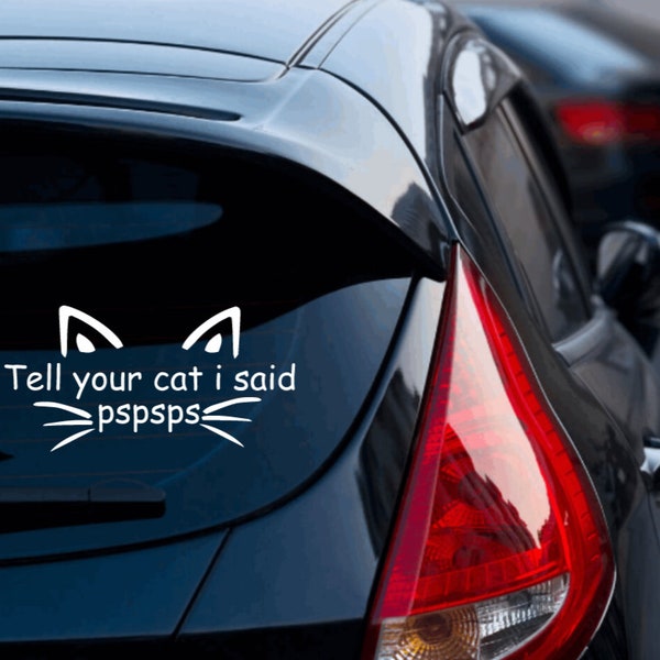 Tell Your Cat I Said Pspsps Sticker - Etsy
