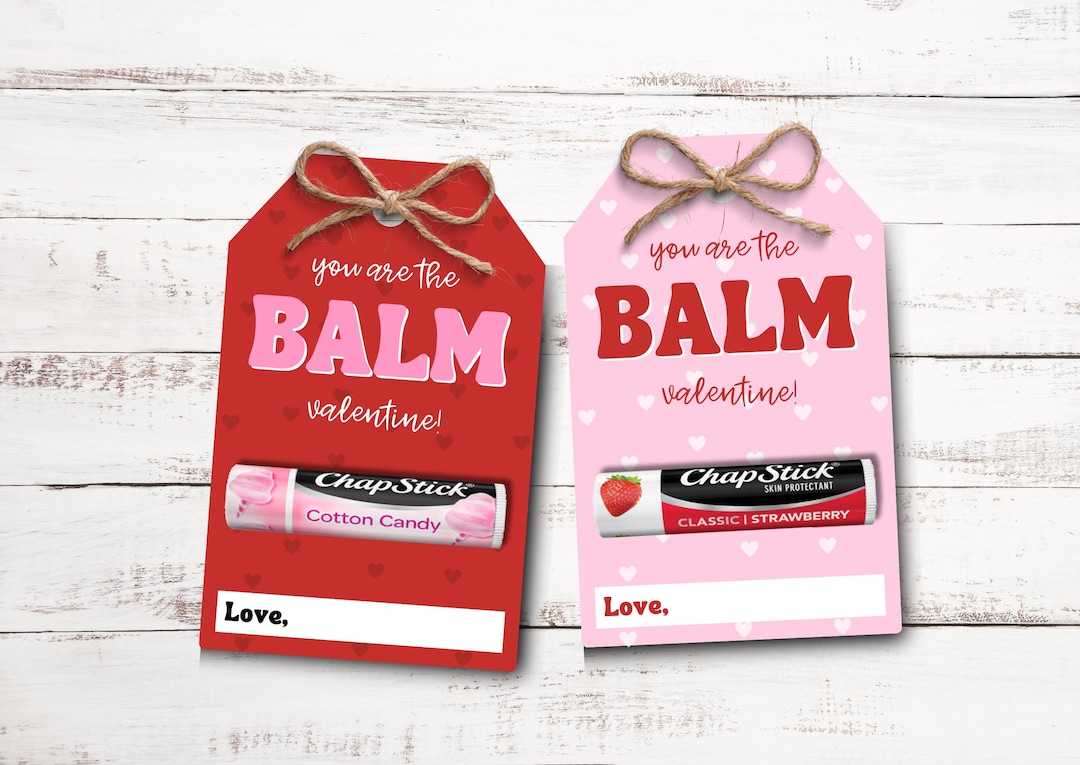 Lip Balm Valentine Printable | Valentine Chapstick Tags | You Are the ...